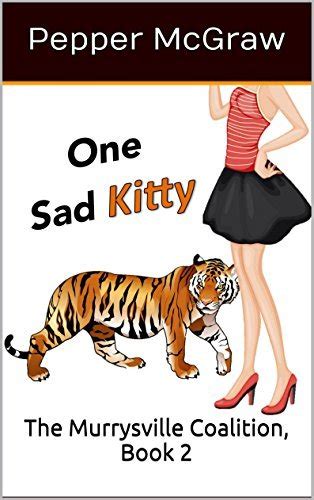 One Sad Kitty Murrysville Coalition Book 2 By Pepper Mcgraw Goodreads