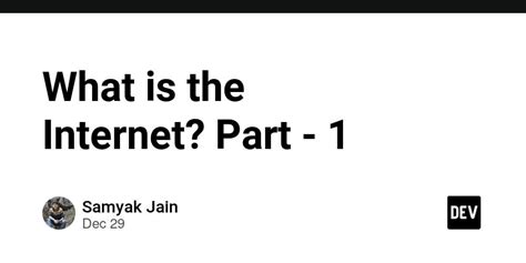what is the internet part 1 r devto
