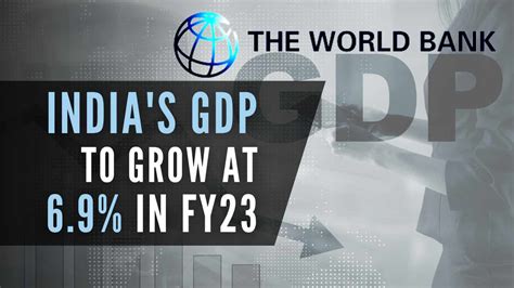 World Bank Upgrades Indias Gdp Forecast To 69 From 65