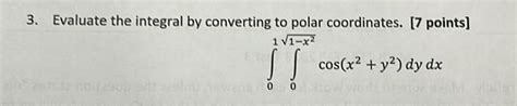 [answered] 3 evaluate the integral by converting to polar coordinates 7