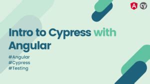Introduction To Cypress With Angular