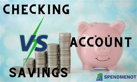 Checking Vs Savings Account Whats The Difference Spendmenot