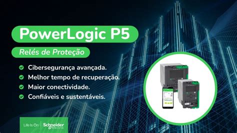 Os Relés Powerlogic P5 Também Se Diferenciam Por Terem Um Design Removível Inovador Que Permite