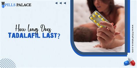 How Long Does Tadalafil Last Pillspalace