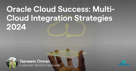 Oracle Cloud Success Multi Cloud Integration Strategies 2024 Thecloudors