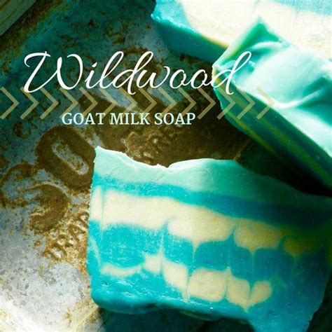 Wildwood Goat Milk Soap Handmade And All Natural