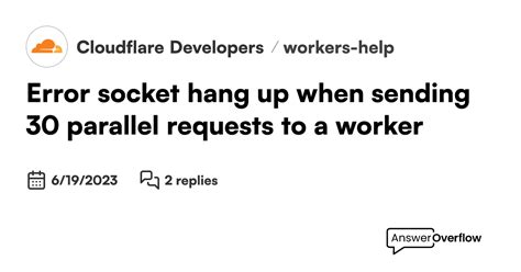 Error Socket Hang Up When Sending 30 Parallel Requests To A Worker