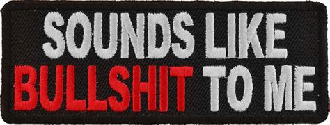 Sounds Like Bullshit To Me Patch Funny Patches For Adults By Ivamis