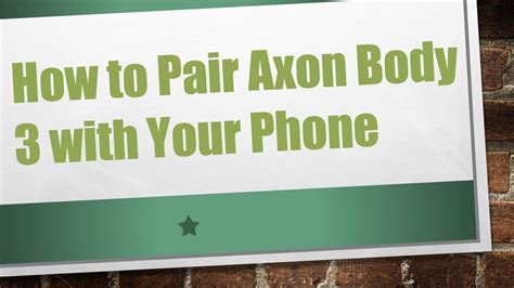 How to Pair Axon Body 3 with Your Phone - YouTube