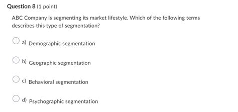 solved abc company is segmenting its market lifestyle which