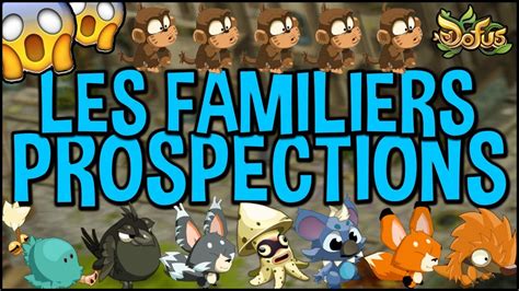 Dofus Temporis Les Familiers Prospections Et Leurs Obtentions
