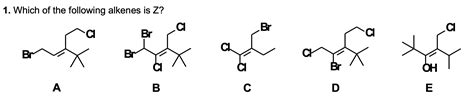 Solved Which Of The Following Alkenes Is Z CI Br CI CI Chegg