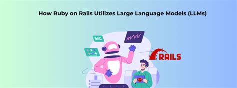 How Ruby On Rails Utilizes Large Language Models Llms