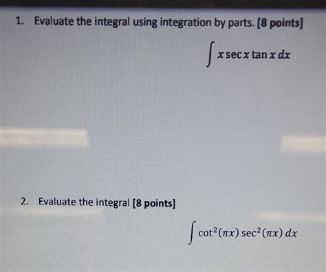 Solved 1. Evaluate the integral using integration by parts. | Chegg.com