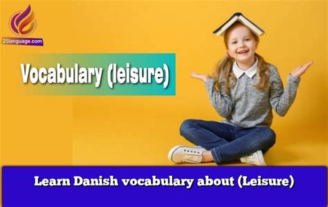 Learn Danish Vocabulary About Leisure