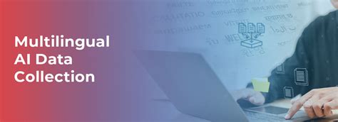 what is multilingual ai data collection