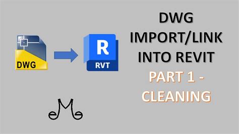 Revit Tutorial Import Link Dwg File Into Revit Part 1 Clean That