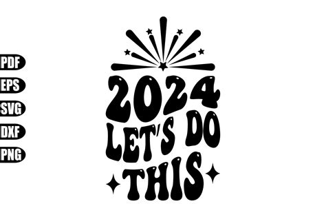 2024 Lets Do This Svg Graphic By Creativekhadiza124 · Creative Fabrica