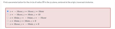 Solved Find A Parameterization For The Circle Of Radius 10
