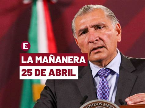 Mañanera De Amlo Hoy 25 De Abril De 2023 En Vivo