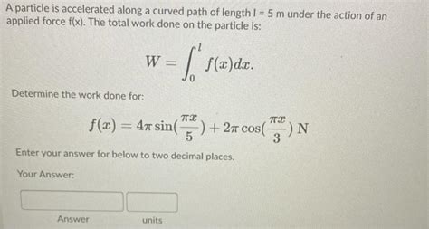 solved a particle is accelerated along a curved path of
