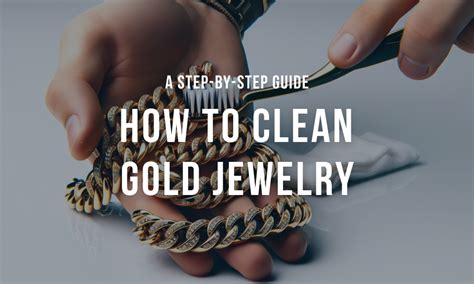 How To Clean Gold Jewelry A Step By Step Guide