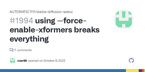 Using Force Enable Xformers Breaks Everything · Issue 1994