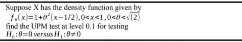 Solved Suppose X Has The Density Function Given By Chegg Com