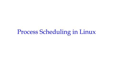 Process Scheduling Linux Ppt