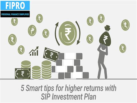 Smart Tips For Higher Returns With SIP Investment Plan