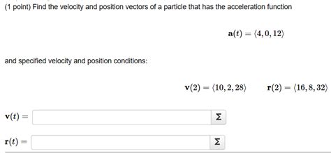 Solved 1 Point Find The Velocity And Position Vectors Of A