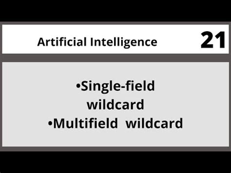 Single Field Wildcard Multifield Wildcard Artificial Intelligence In