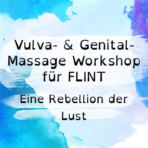Vulva And Genital Massage Workshop Für Flint Eine Rebellion Der Lust