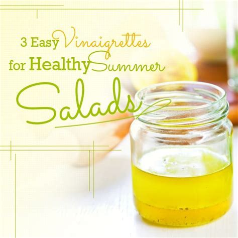 3 Easy Vinaigrette Recipes For Healthy Summer Salads Summersalads