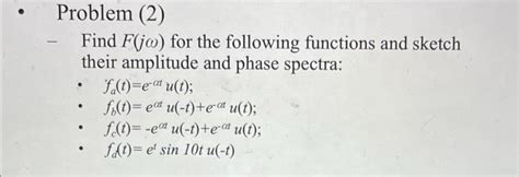 Solved Find F jω for the following functions and sketch Chegg com