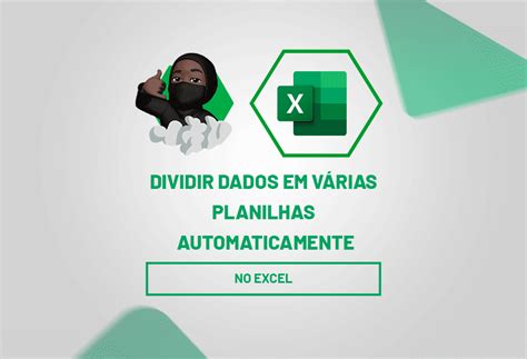 Dividir Dados Em Várias Planilhas Do Excel Automaticamente Ninja Do Excel