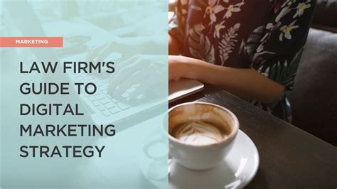 Law Firms Guide To Digital Marketing Strategy