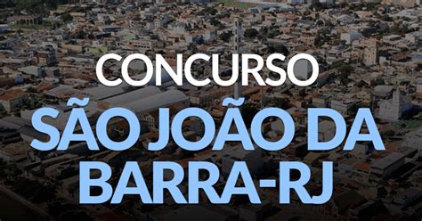 Prefeitura De SÃo JoÃo Da Barra Rj Abre Concurso PÚblico 87 Vagas