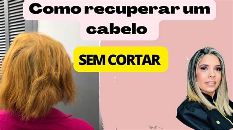 Como Recuperar Um Cabelo Emborrachado Sem Cortar Youtube