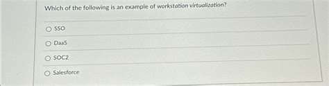 Solved Which Of The Following Is An Example Of Workstation