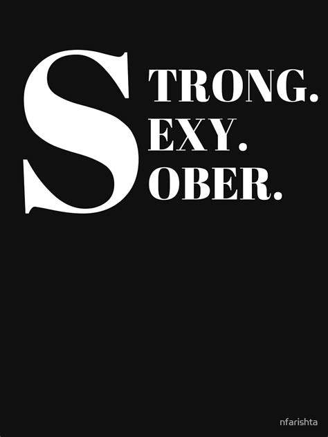 Sober Af T Shirt Sexy Sober Strong Recovery Tee T Shirt By Nfarishta