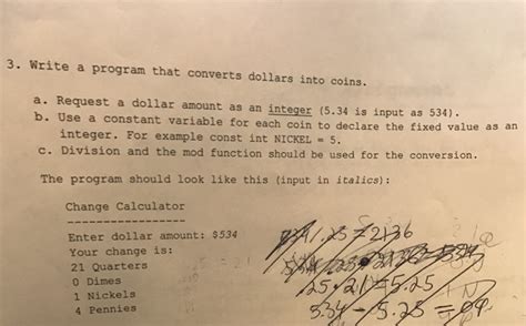 Solved Write A Program That Converts Dollars Into Coins