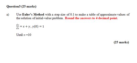 Solved Question3 25 Marks A Use Euler S Method With A Chegg Com