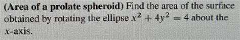Solved Area Of A Prolate Spheroid ﻿find The Area Of The