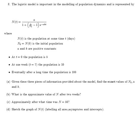 Solved 8 The Logistic Model Is Important In The Modelling Chegg