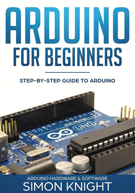 Amazon Arduino For Beginners Step By Step Guide To Arduino Arduino