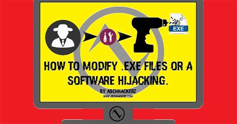 How To Modify Exe Files Or A Software Hijacking Any Buddy Can Hack