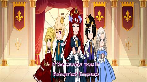 If The Creator Was In The Remarried Empresspart 3gcs Gacha