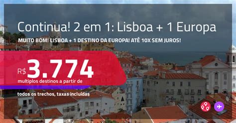 Continua Muito Bom Passagens 2 Em 1 LISBOA 1 Destino Da EUROPA