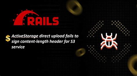 Cybertix On Linkedin Activestorage Direct Upload Fails To Sign Content